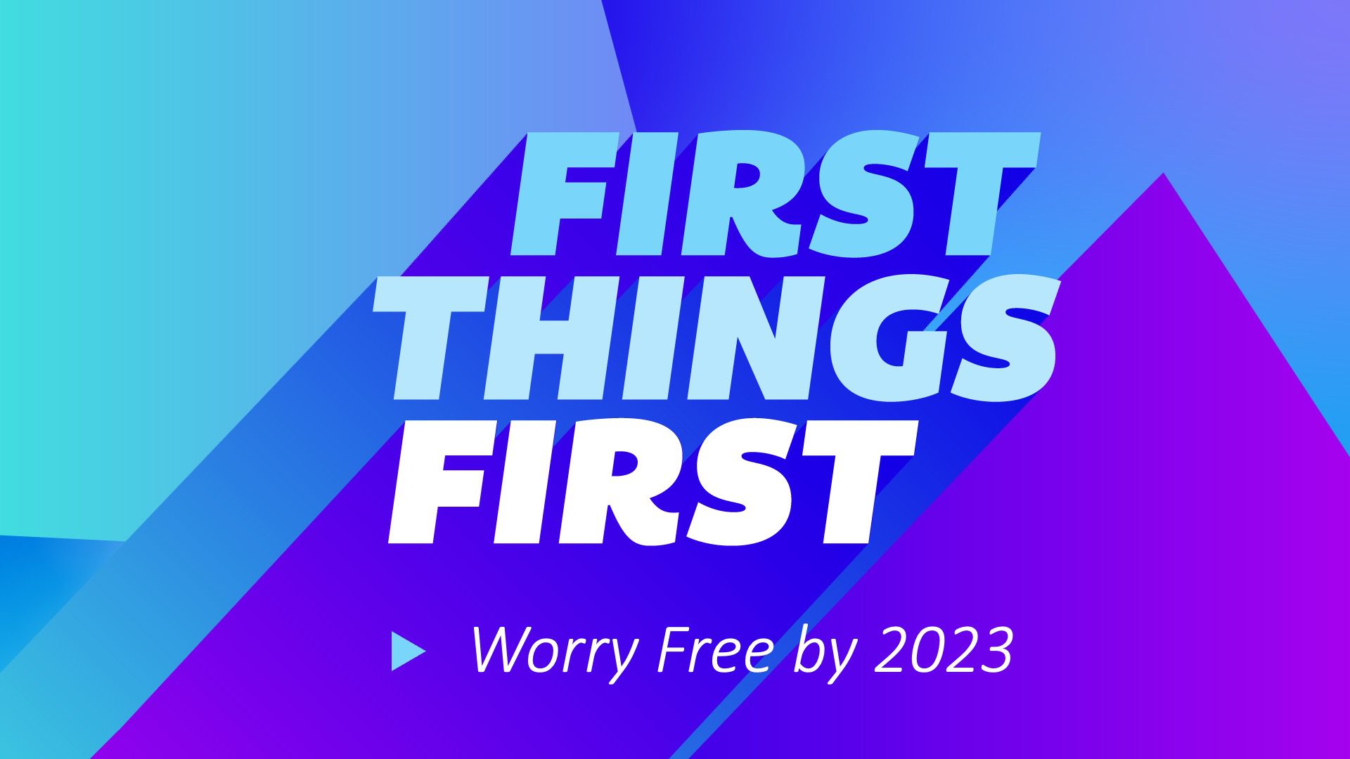 Worry Free by 2023 | Valley Church